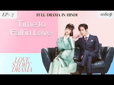 TIME TO FALL IN LOVE | EP - 7 | Hindi | Drama | Love Story Drama