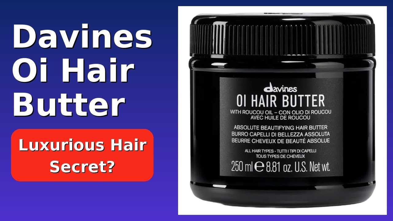 REVIEW (2026): Davines Oi Hair Butter. ESSENTIAL details. - YouTube