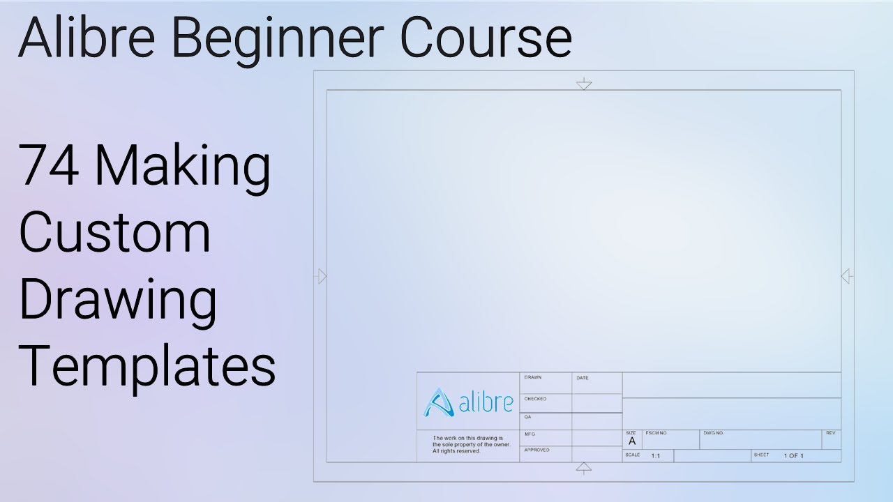 Create a Custom Drawing Template | Alibre Beginners Course #74 - YouTube