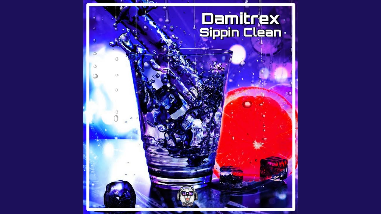 Sippin Clean - Damitrex: Song Lyrics, Music Videos & Concerts
