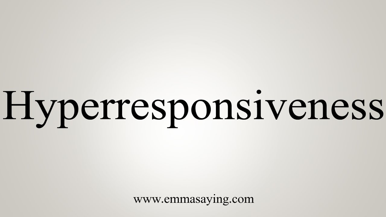 How To Say Hyperresponsiveness - YouTube