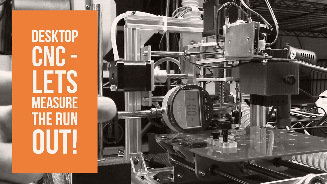 Desktop CNC - Lets Measure The Run Out! - YouTube