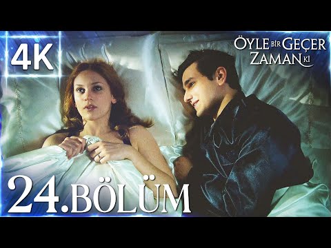 4K | Öyle Bir Geçer Zaman Ki 24. Bölüm | Yüksek Kalite🔥