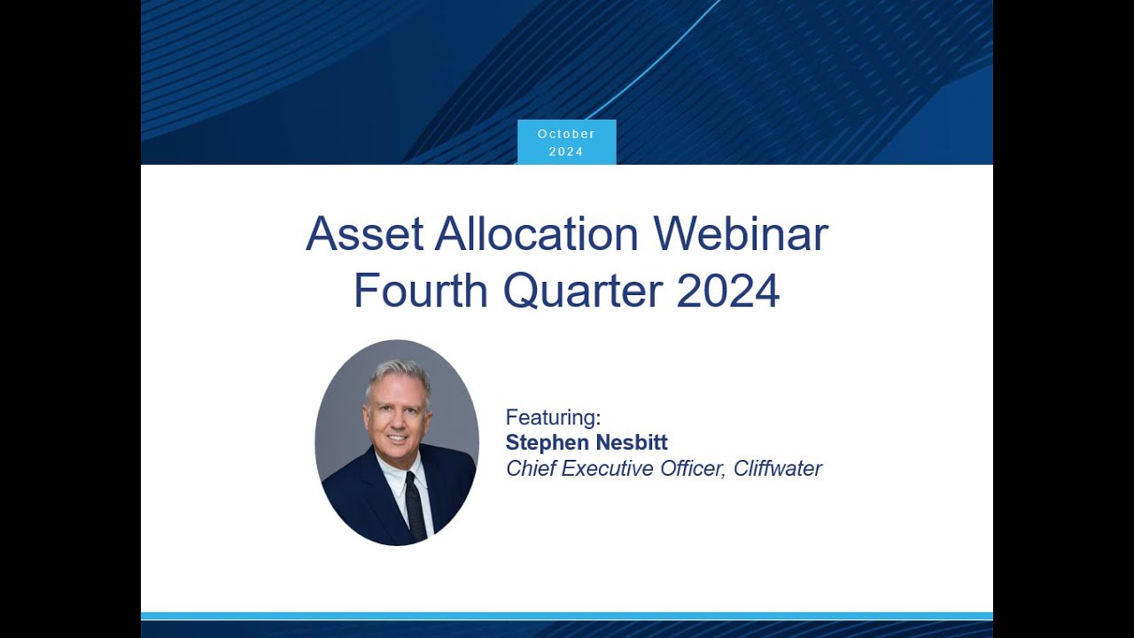 Cliffwater Asset Allocation Webinar 4th Quarter 2024 - YouTube