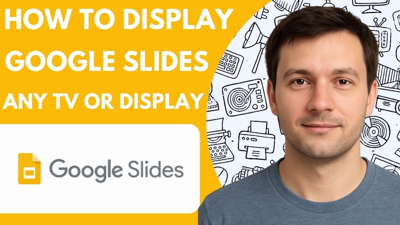 How to Display Google Slides on Any Tv or Display Full 2026 Guide - YouTube