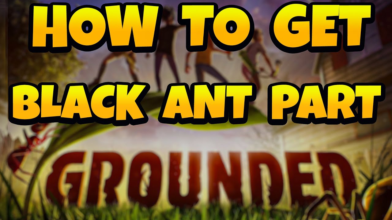 How to Get Black Ant Part in Grounded - YouTube
