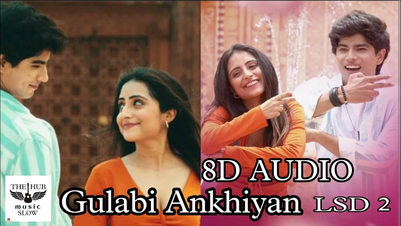 Gulabi Ankhiyan | trending 8d Audio | Jubin Nautiyal _ Sakshi Holkar | 8D AUDIO | new trending ...