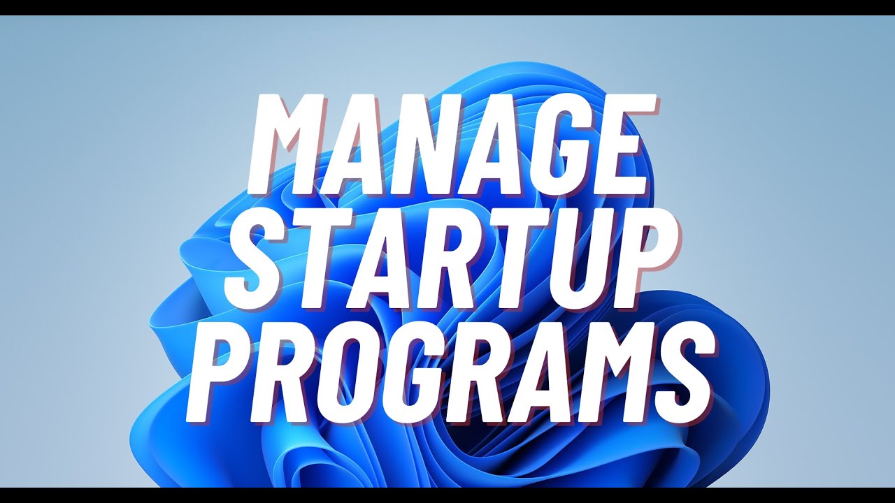 How to Manage Startup Programs in Windows - YouTube