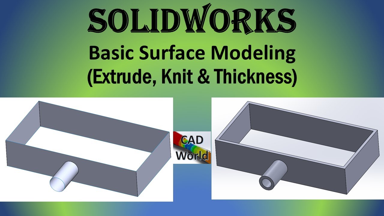 SolidWorks | Basic Surface Modeling | Extrude, Knit & Thickness - YouTube