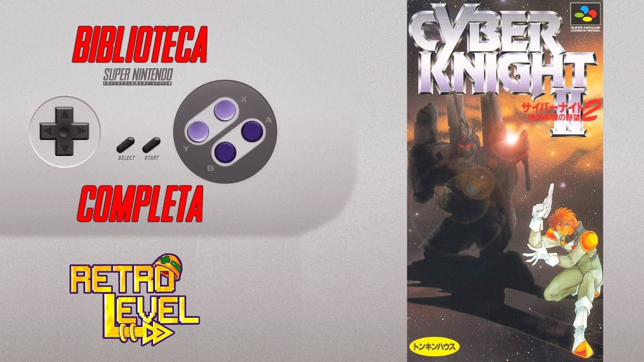 Cyber Knight II: Chikyuu Teikoku no Yabou - Biblioteca COMPLETA do ...