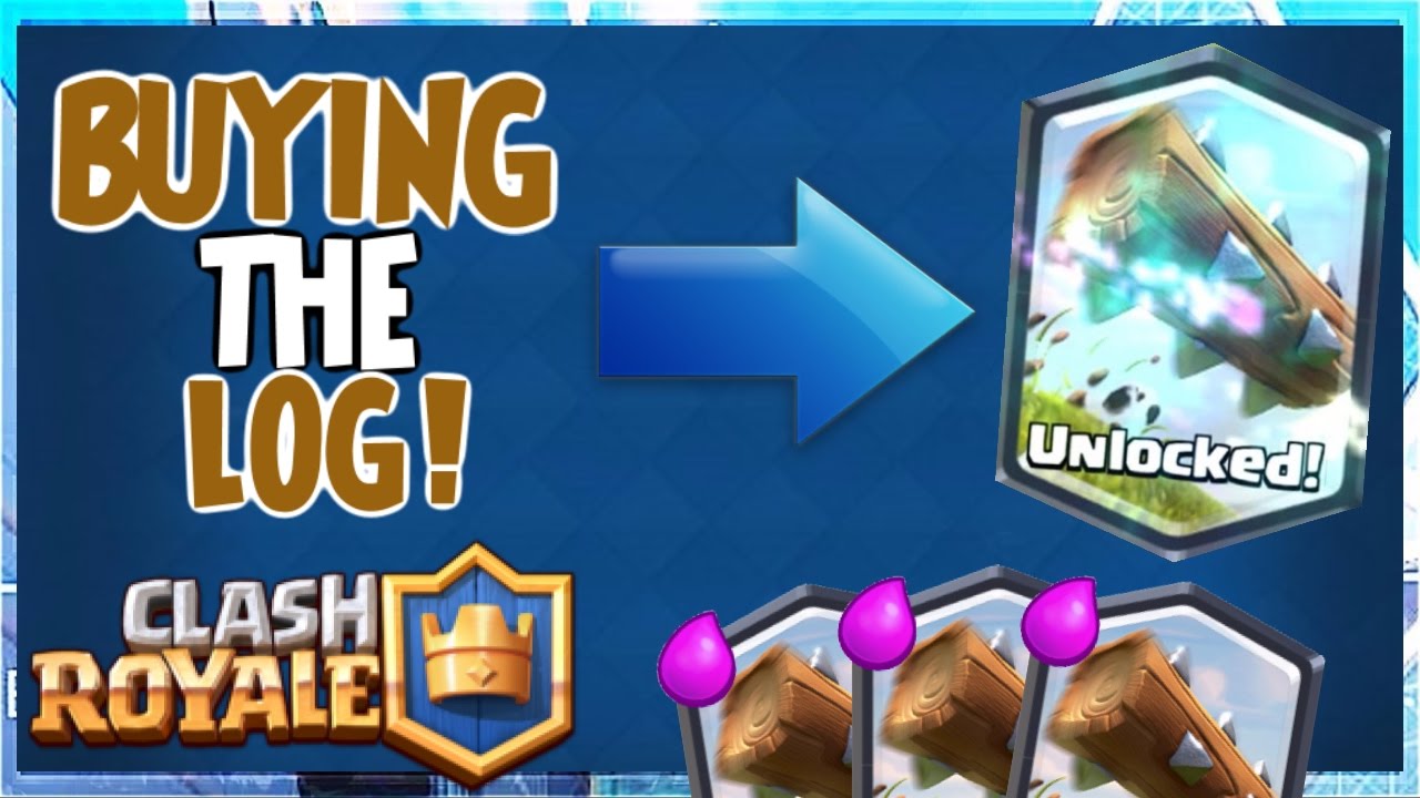 BUYING THE LOG!!///THE BEST DECK FOR THE LOG!?!?///Clash Royale//2016 ...