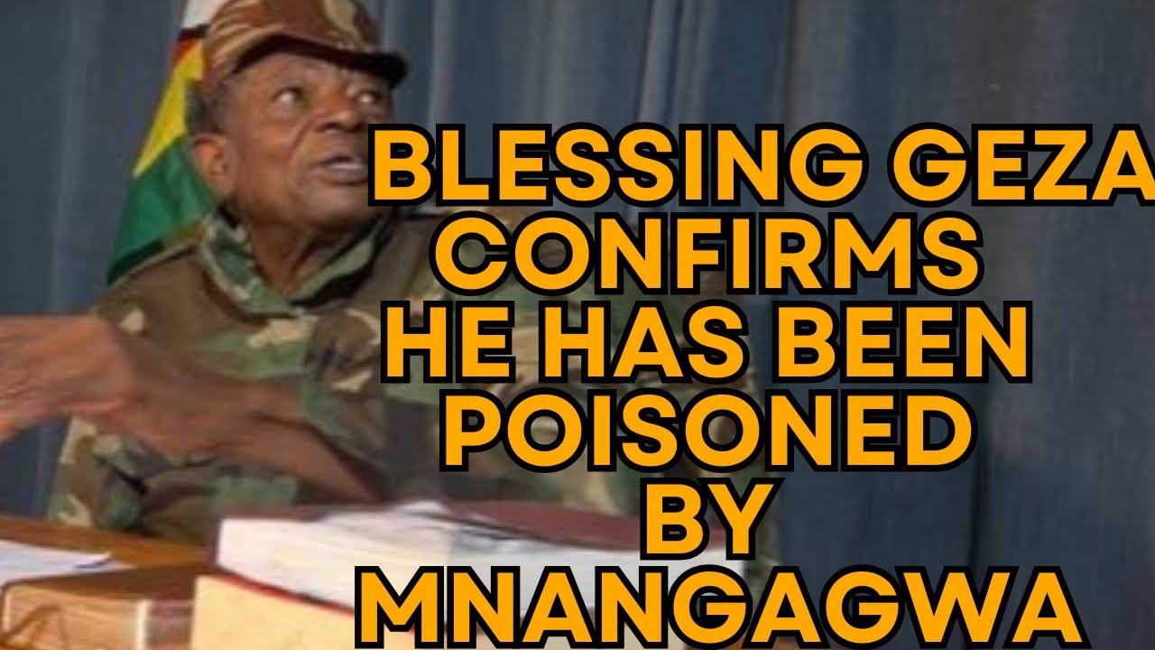 BREAKING|| Blessing Geza Confirms He Has Been Poisoned By Mnangagwa’s ...