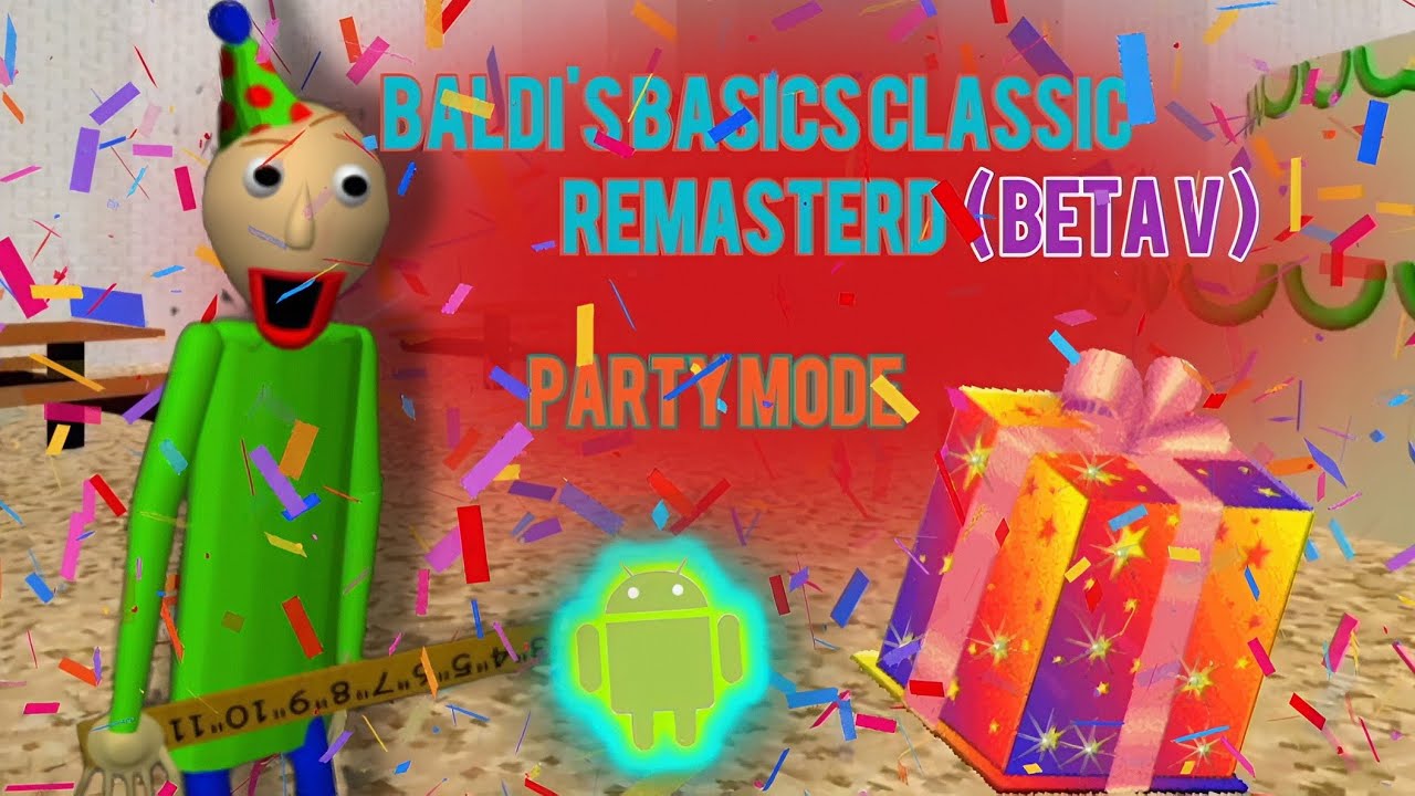 Baldi's Basics Classic Remasterd Android Video #2 // 🎂Party Mode🎂 ...