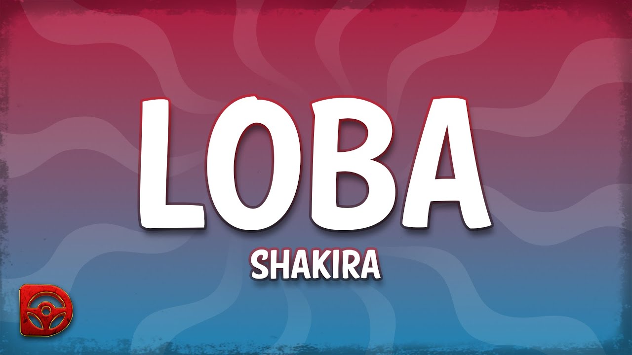Shakira - Loba (Letra/Lyrics) - YouTube