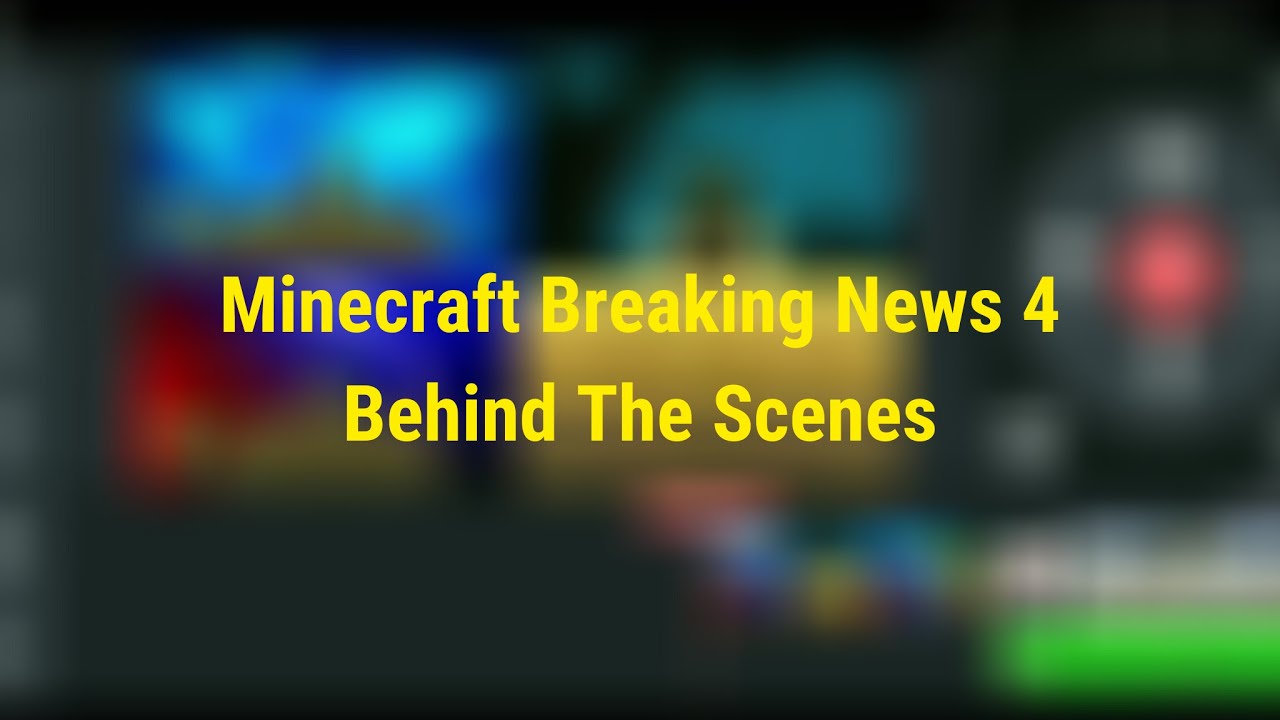 Minecraft Breaking News 4 Behind The Scenes - YouTube