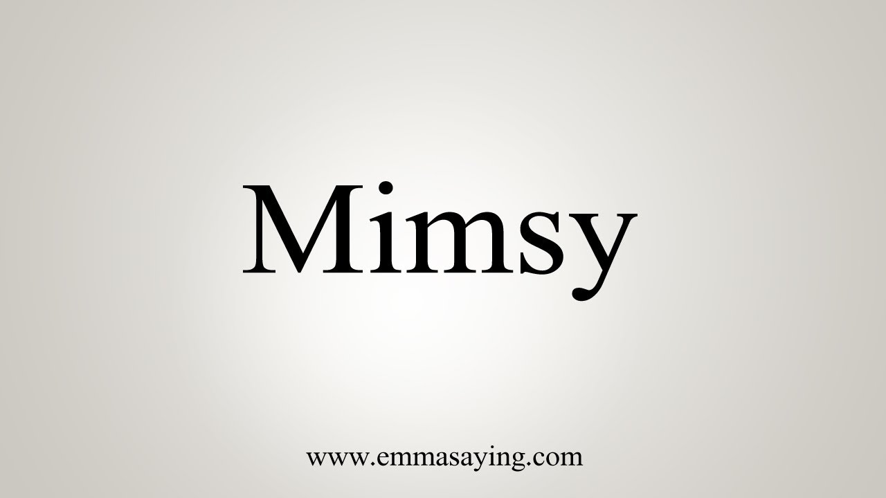 How To Say Mimsy - YouTube