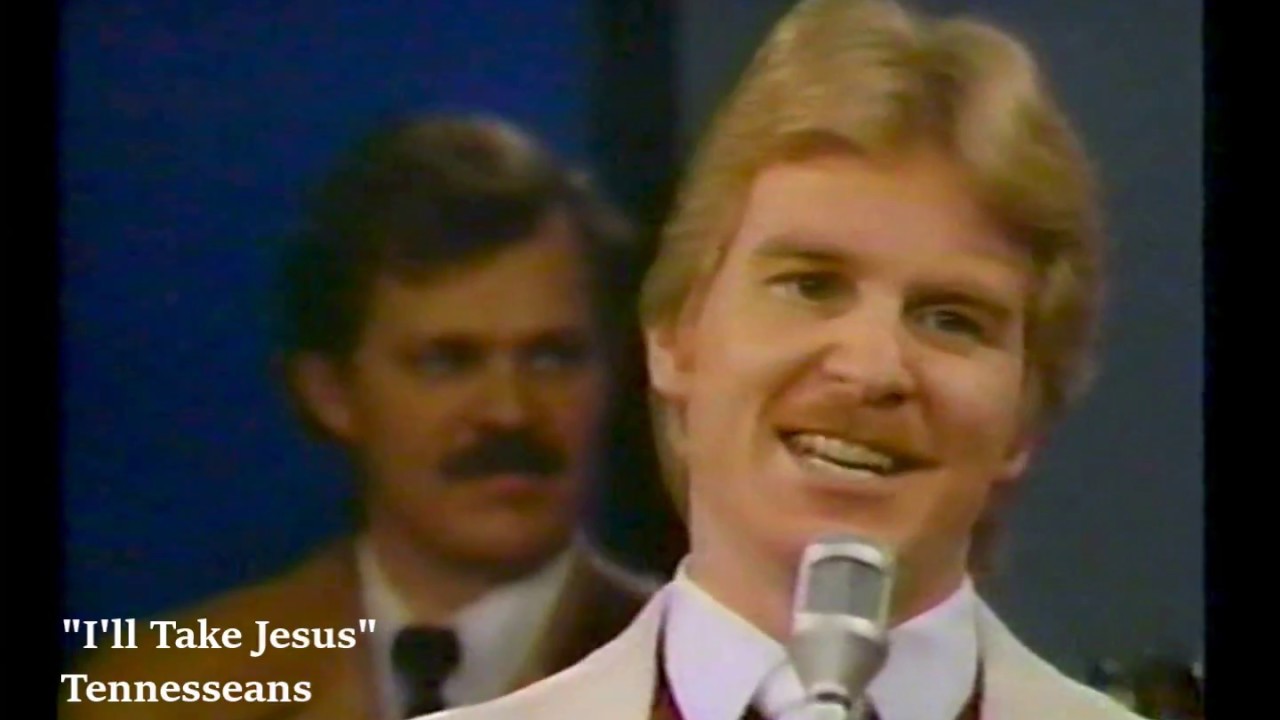 "I'll Take Jesus" - Tennesseans (1983) - Garry Sheppard - YouTube