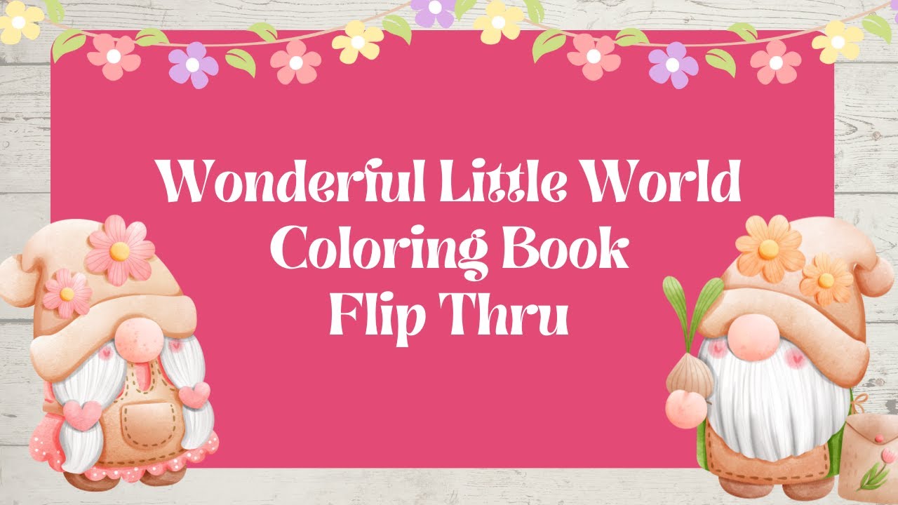 Wonderful Little World Coloring Book Flip Thru - YouTube