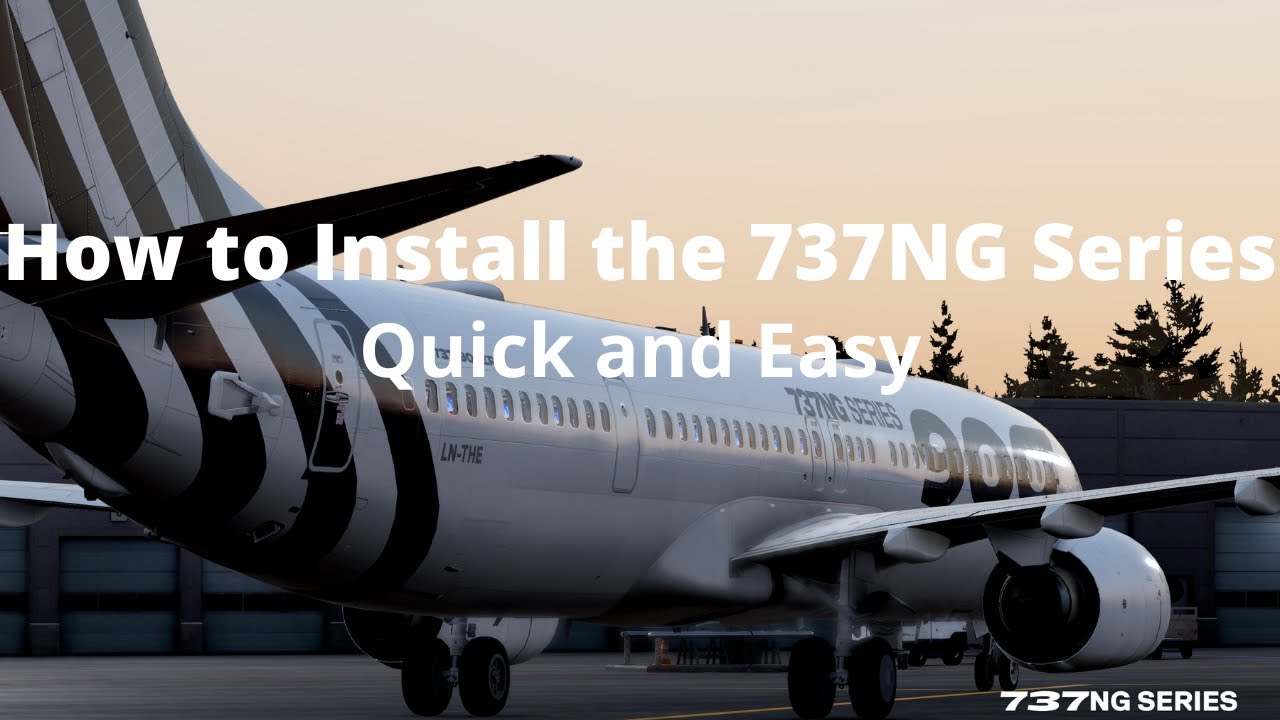 How To Download and Install The Boeing 737NG to XPlane11 (Short ...