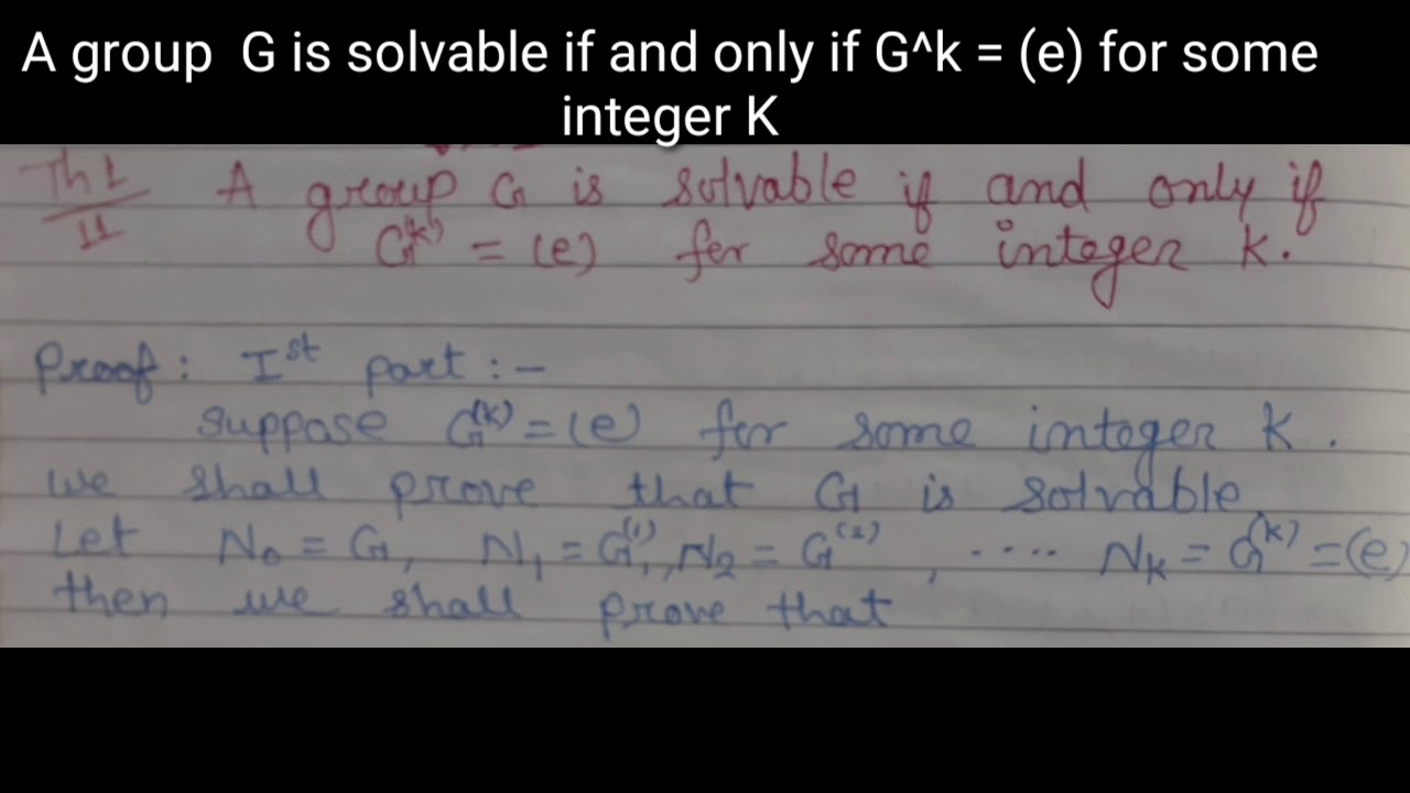 A group G is solvable if and only if G^k = (e) for some integer K - YouTube