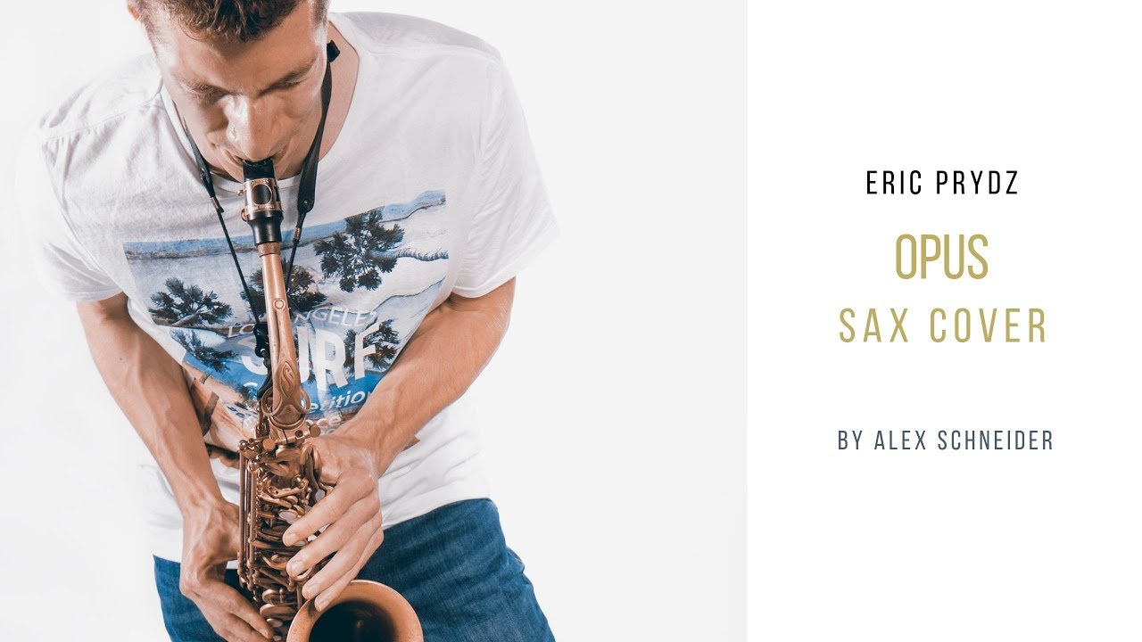 Opus - Eric Prydz (Live Sax House Cover 2019 by Alex Schneider) - YouTube