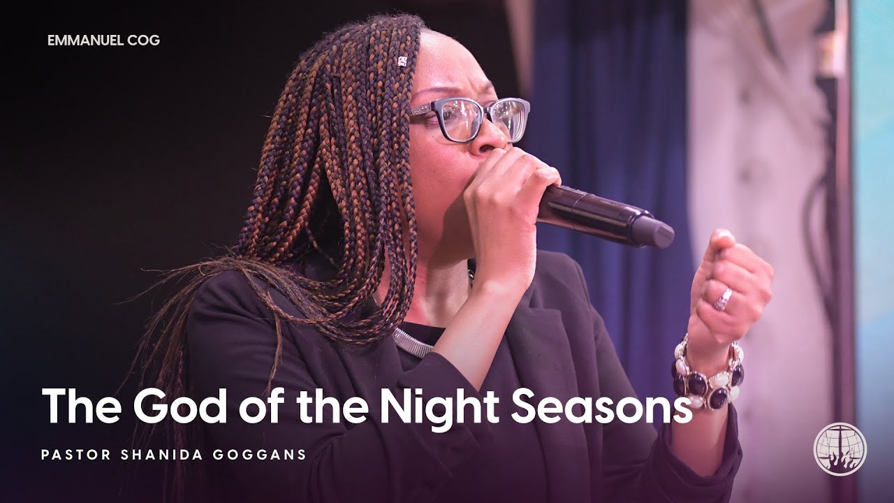 The God of the Night Seasons - Pastor Shanida Goggans - YouTube