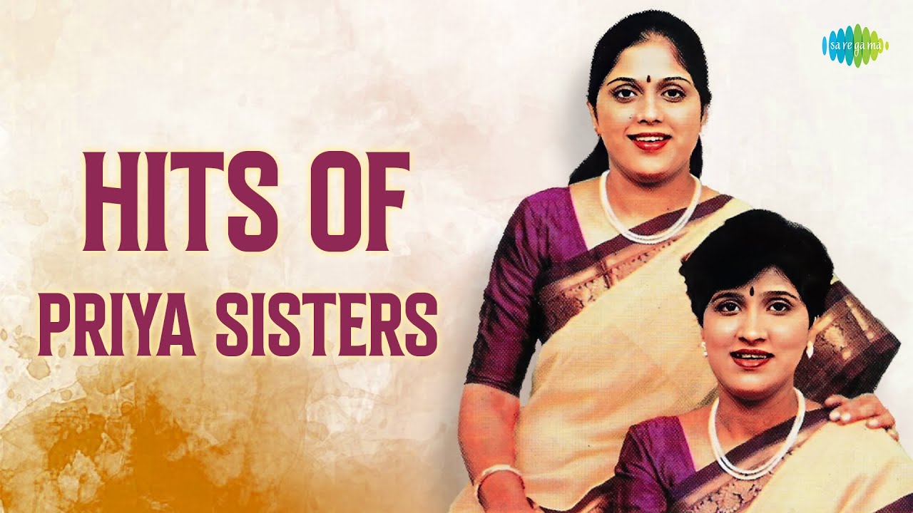 Hits of Priya Sisters | Nada Tanumanisam | Ekkadi Manusha | Kavumani | Alamelumanga | Jukebox ...