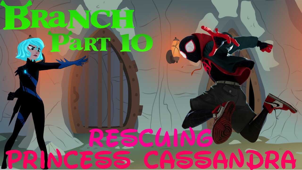 "Branch" (Shrek) Part 10-Rescuing Princess Cassandra - YouTube