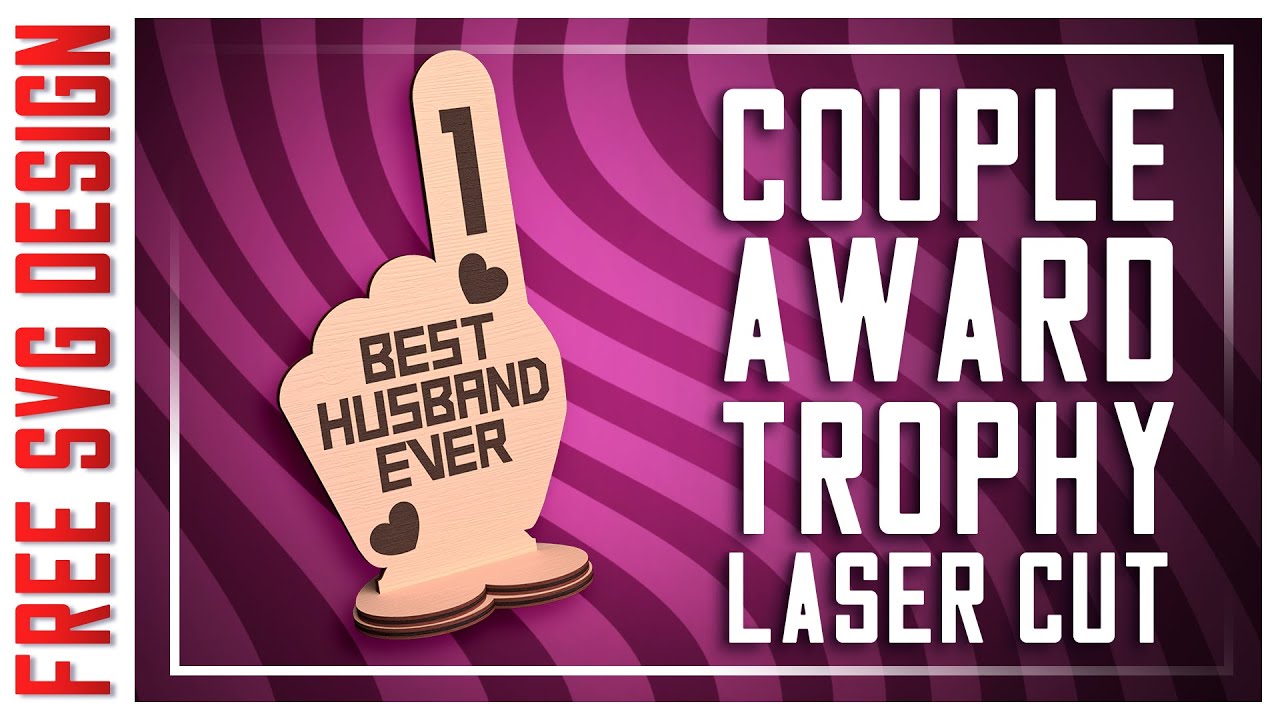 Couple Award Trophy Laser Design | Free Couple Gift Idea | Best Husband ...