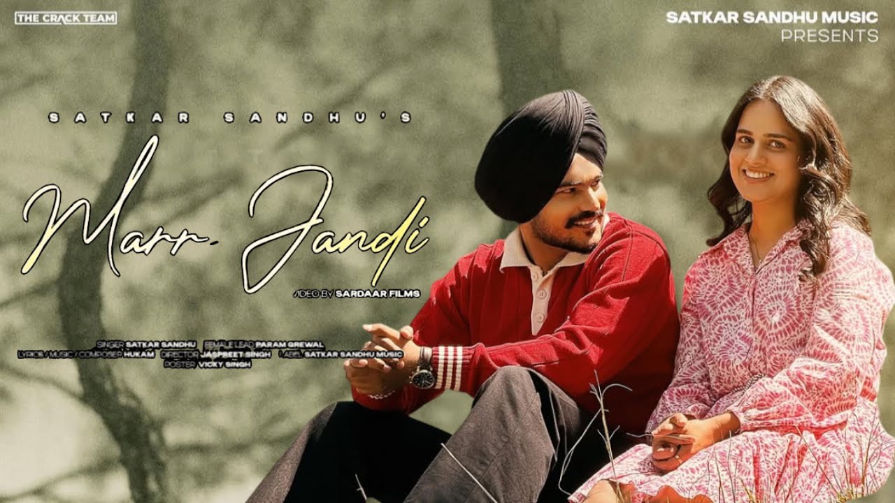 Marr Jandi Song - Satkar Sandhu | Param Grewal | New Song | New Punjabi ...