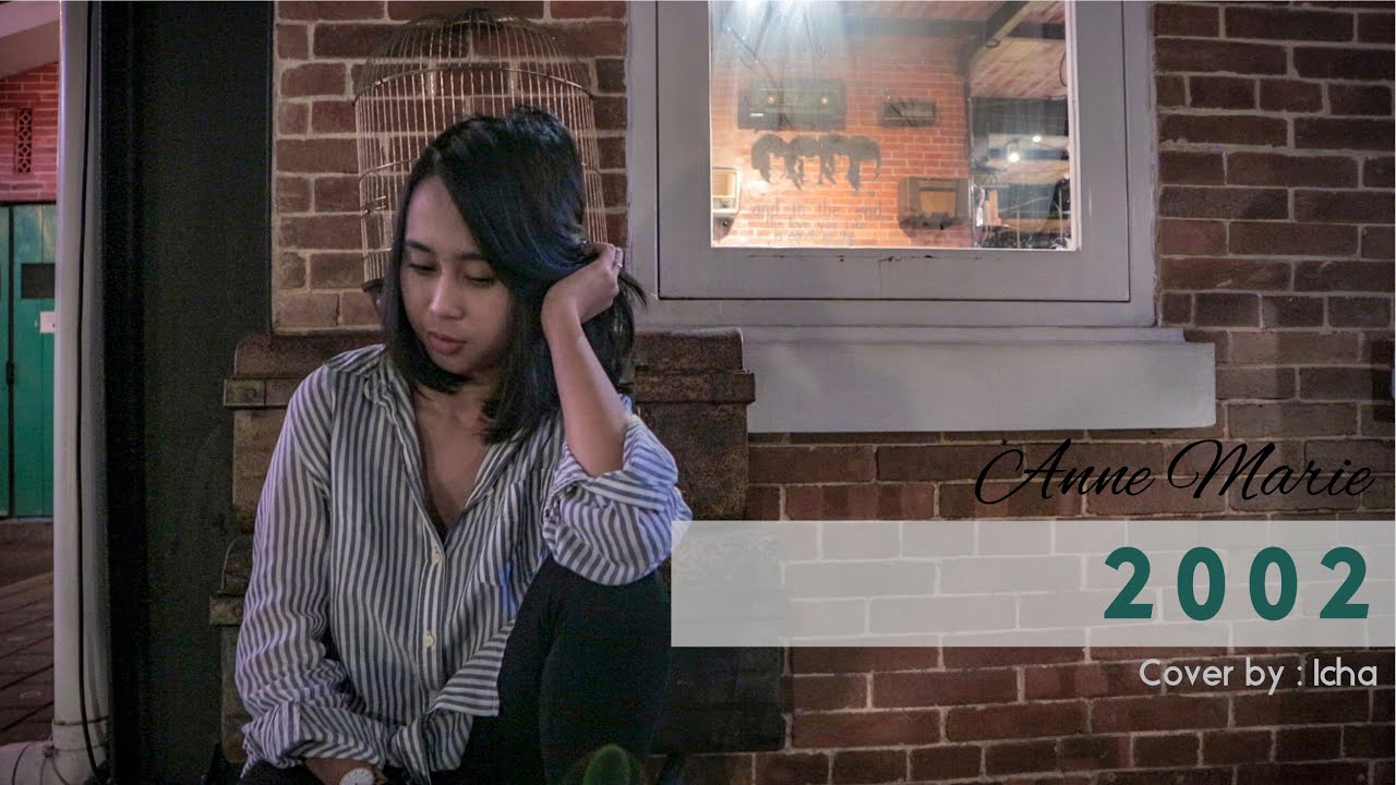Anne Marie - 2002 [ Icha Live Cover ] - YouTube