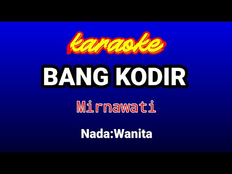 BANG KODIR karaoke-Mirnawati