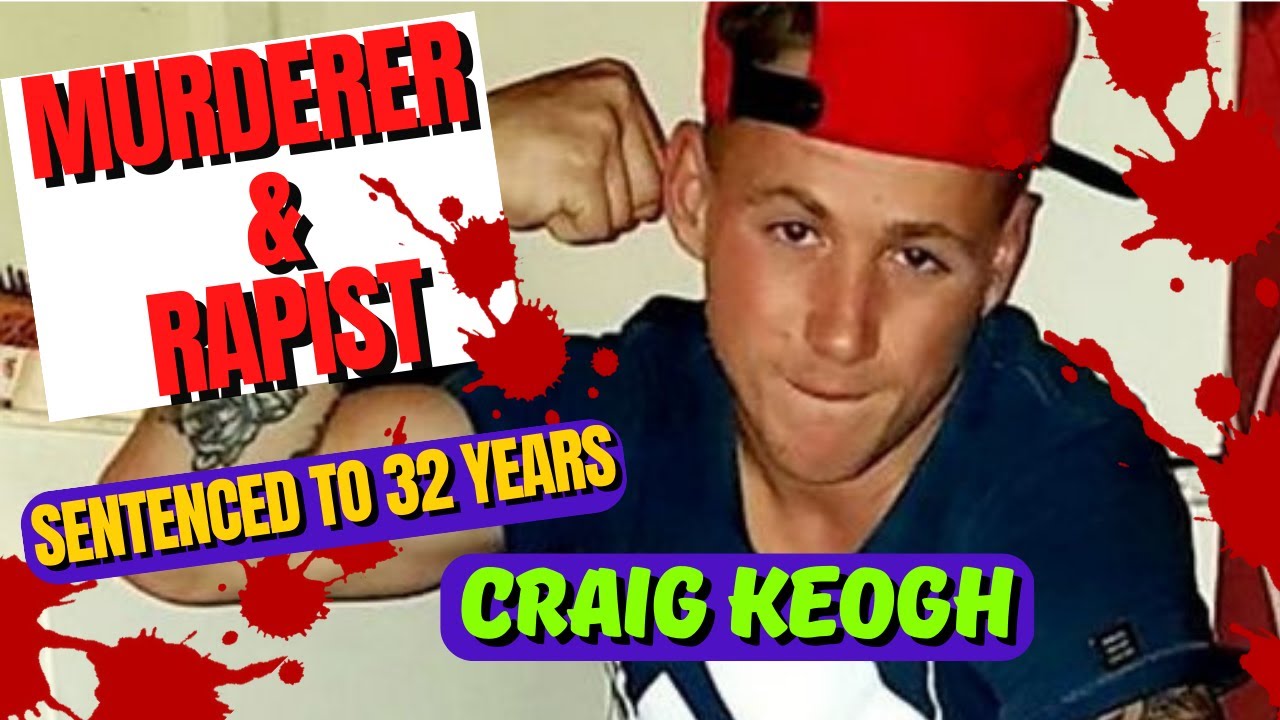 MURDERER & RAPIST CRAIG KEOGH - YouTube