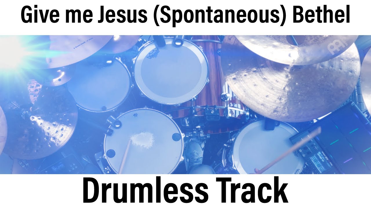 Give me Jesus (Spontaneous) Drum less track - Play Along - YouTube