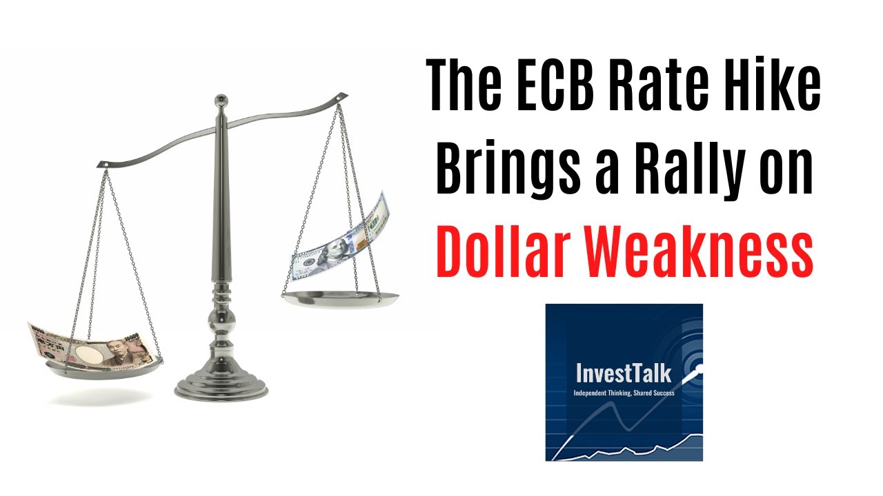 The ECB Rate Hike Brings a Rally on Dollar Weakness - YouTube