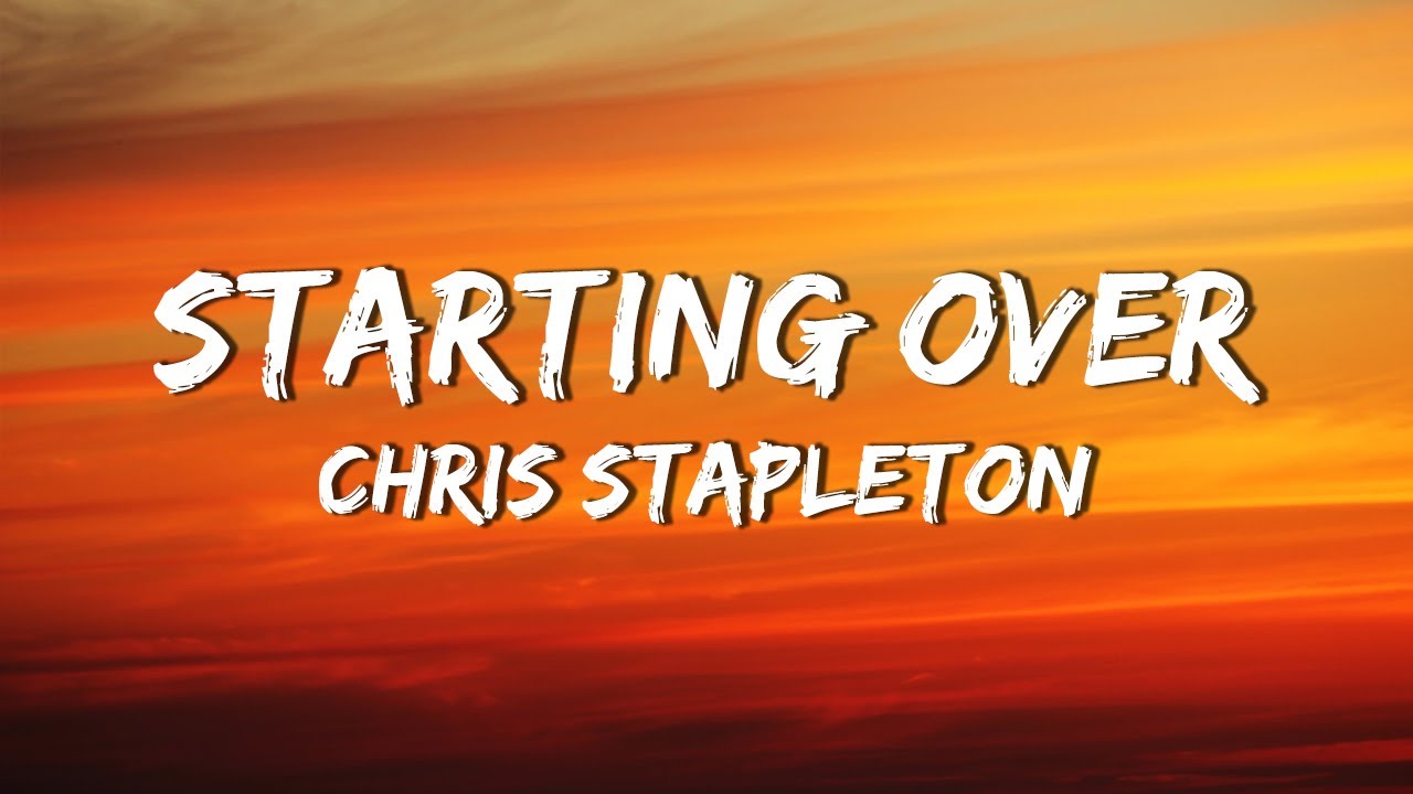 Chris Stapleton - Starting Over (Lyric video) - YouTube