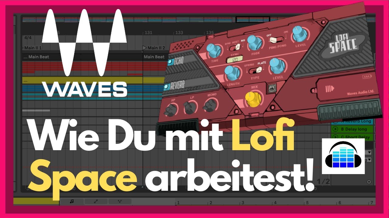 Lofi Space: Waves Audio Plugin Tutorial speziell für Ableton Live NutzerInnen- auf Deutsch ...