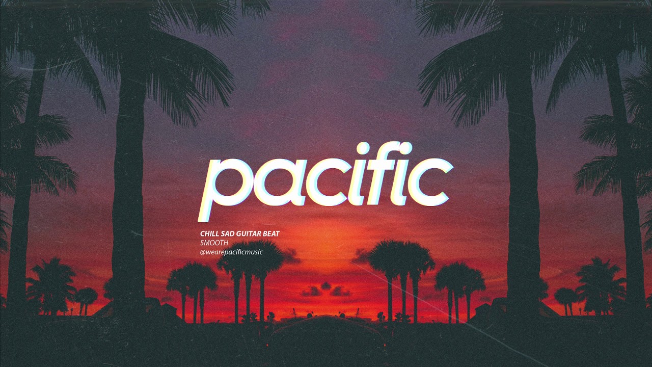 Chill Sad Guitar Beat - "Smooth" (Prod. Pacific) - YouTube