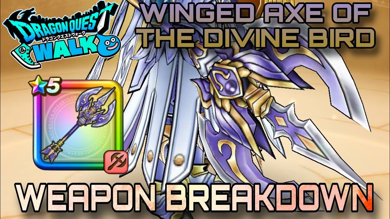 Dragon Quest Walk Winged Axe of the Divine Bird Weapon Breakdown - YouTube