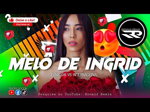 MELÔ DE INGRID - REGGAE - keep on rising Vs MC GW - ILARI LARI EH ÔH ÔH ÔH -@RONALDREMIX Exclusiva