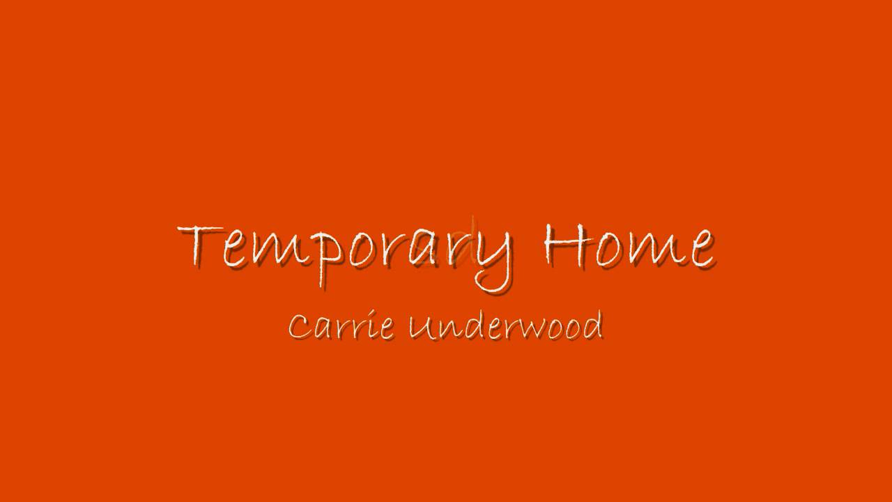 Temporary Home Carrie Underwood -LYRICS- - YouTube