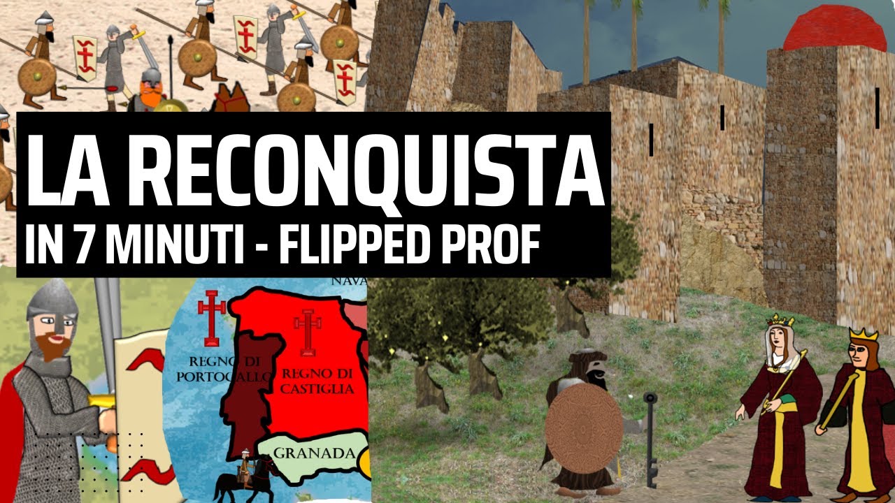 La RECONQUISTA flipped classroom lezione di storia - YouTube