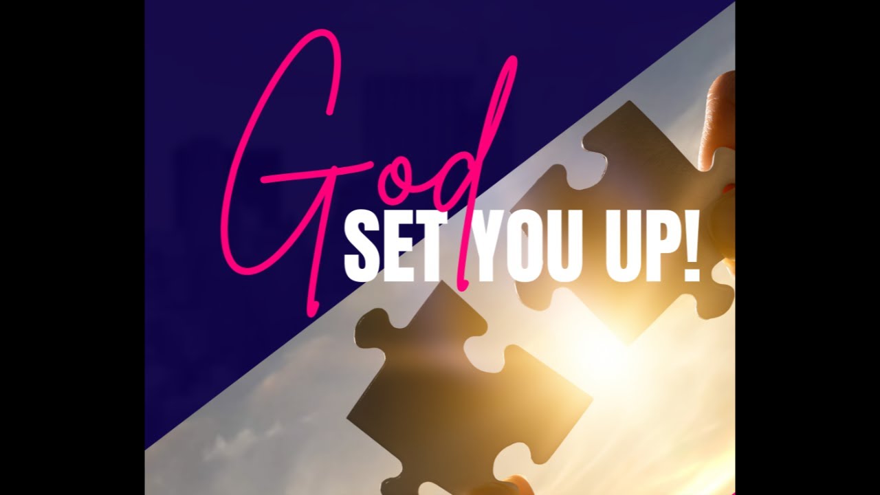 God Set You Up! - YouTube