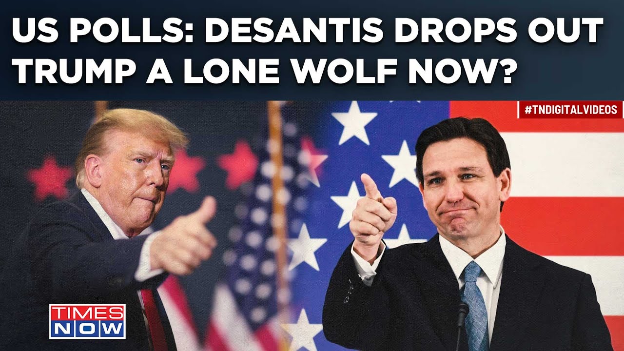 US Presidential Polls: Trump's Main Challenger Ron DeSantis Drops Out| Ex-President Lone Wolf ...