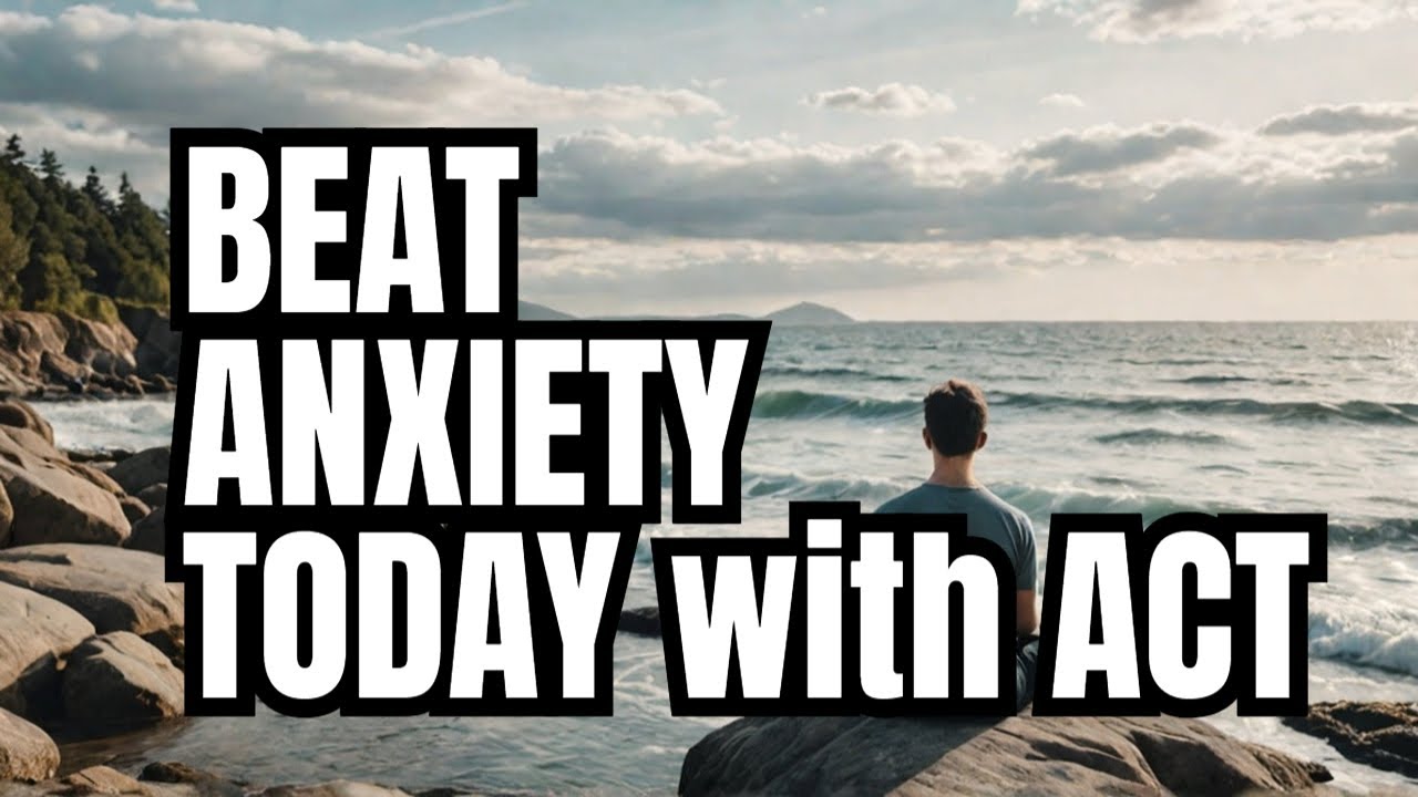 Struggling with Anxiety? Try Acceptance and Commitment Therapy (ACT ...