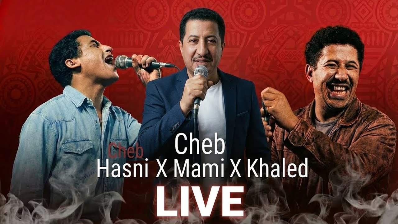 Cheb Khaled x Cheb Hasni x Cheb Mami LIVE | Legendary Algerian Raï ...