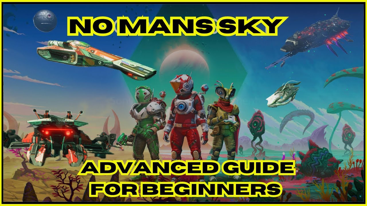 No Man’s Sky: Advanced Guide For Beginners - YouTube