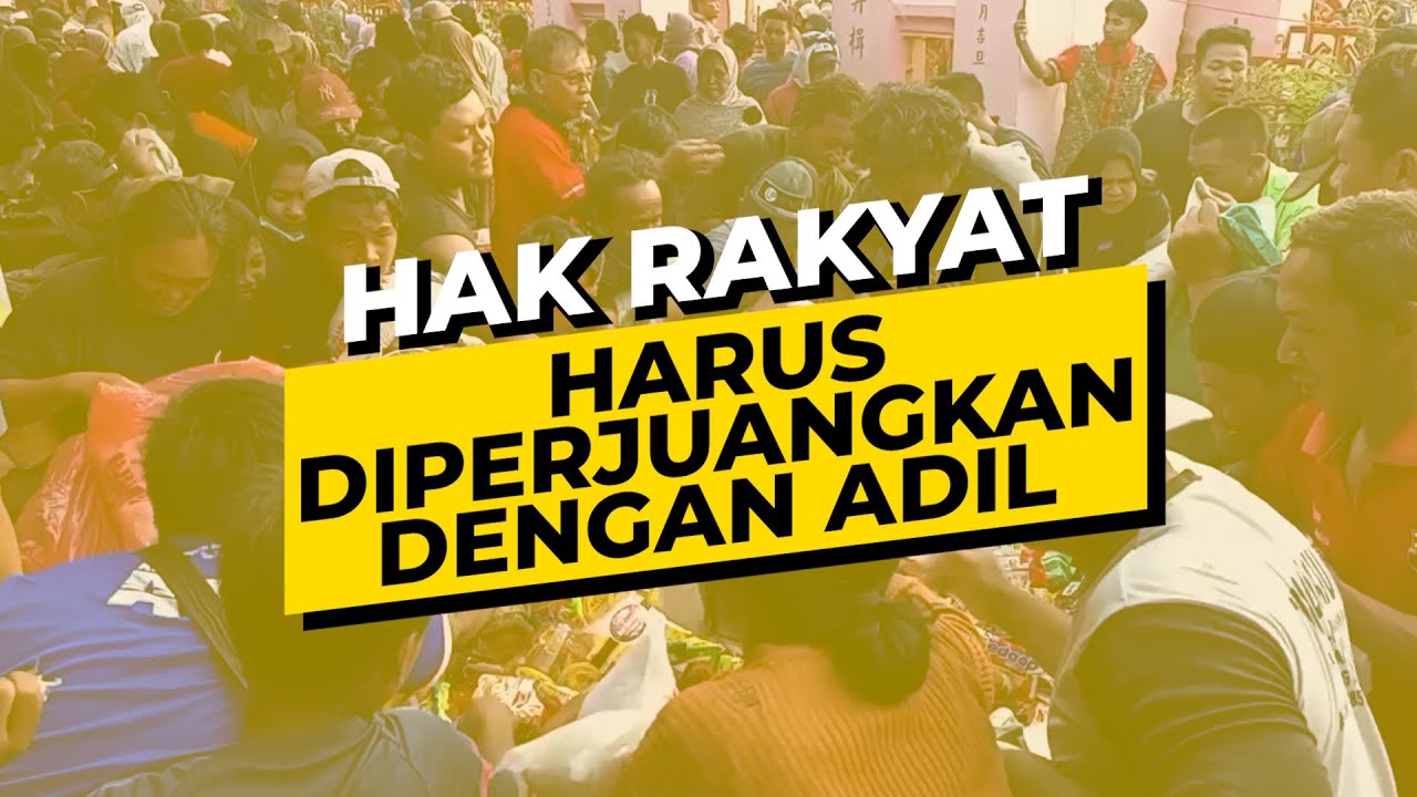 HAK RAKYAT HARUS DIPERJUANGKAN DENGAN ADIL! - YouTube
