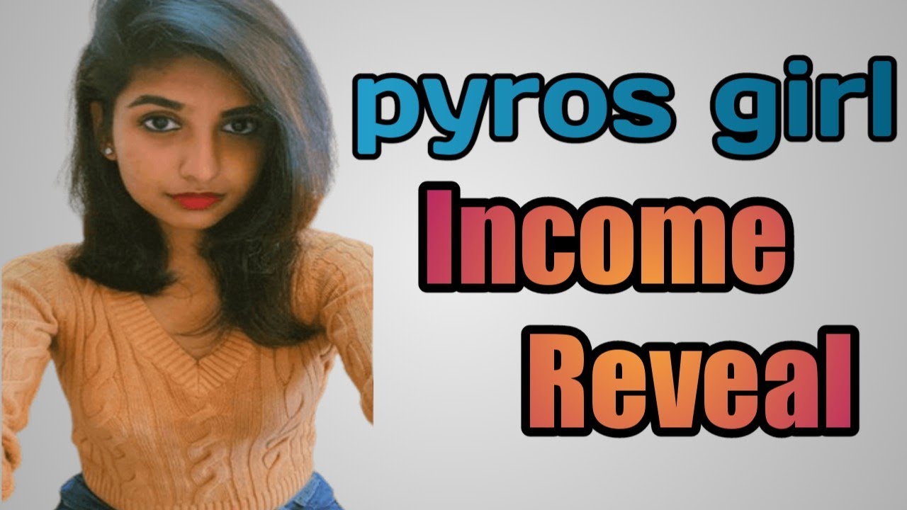 Pyros Girl Income Reveal / Ak Tamizhan Views #pyrosgirl - YouTube