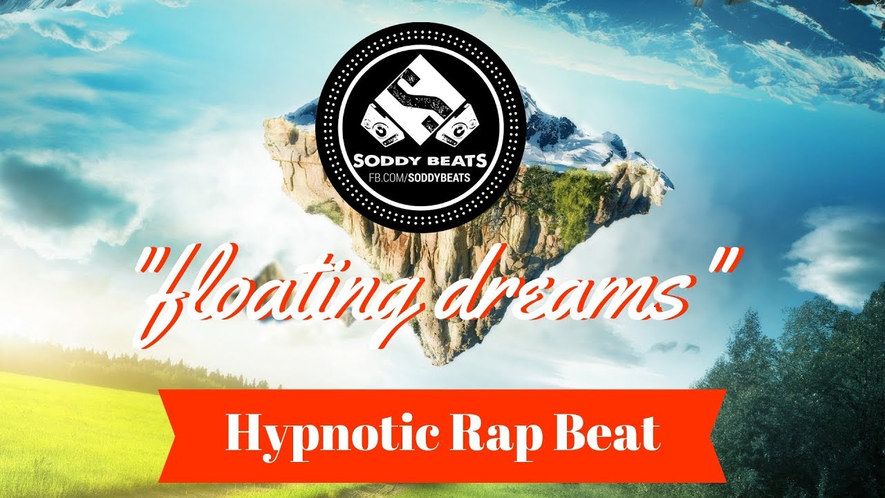 Hypnotic Hip-Hop\Rap Beat "Floating Dreams" Produced By SoDdY Beats ...